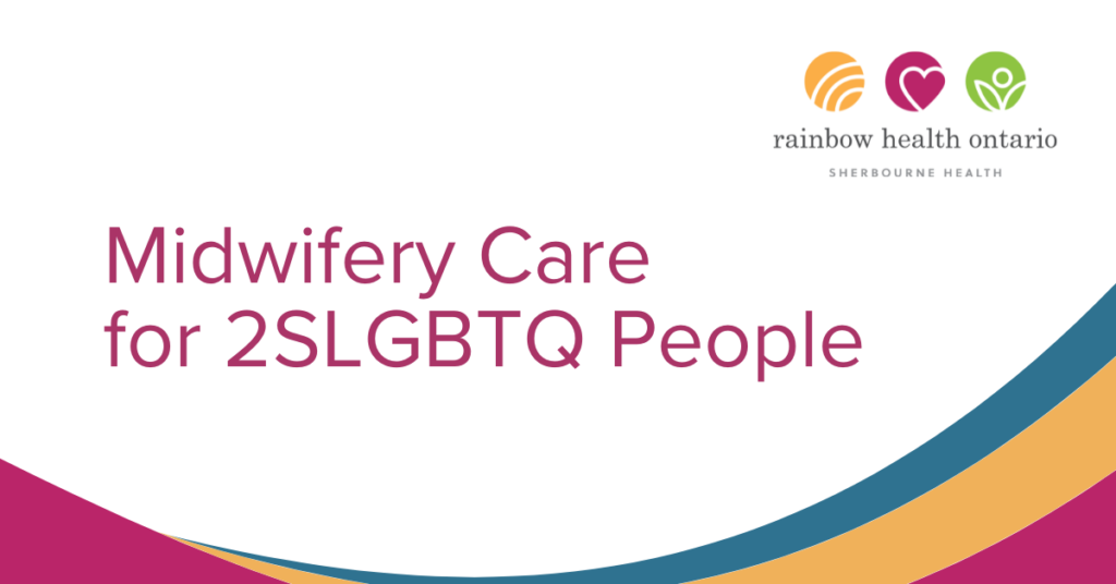Midwifery Care For 2SLGBTQ People | Rainbow Health Ontario